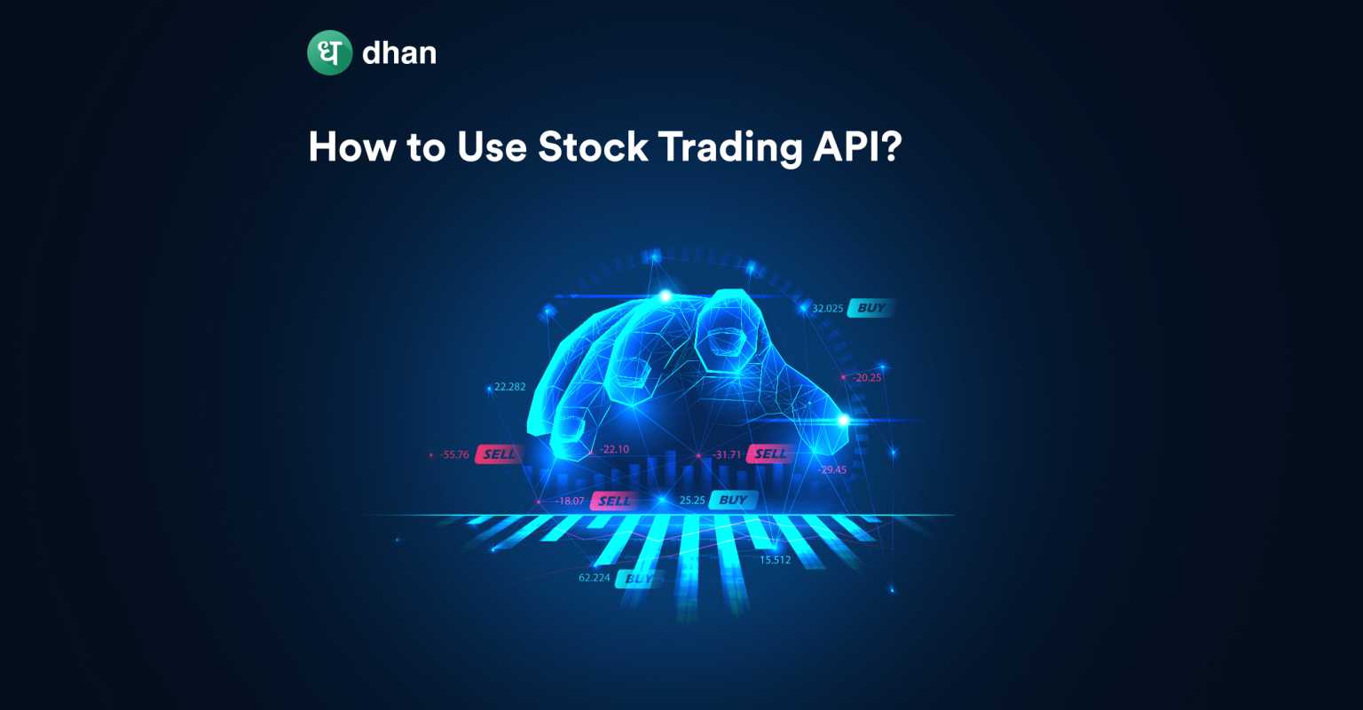 How To Use Stock Trading Api Dhan Blog